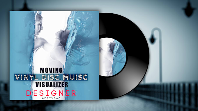 Create vinyl disc music visualizer by Adity360 | Fiverr