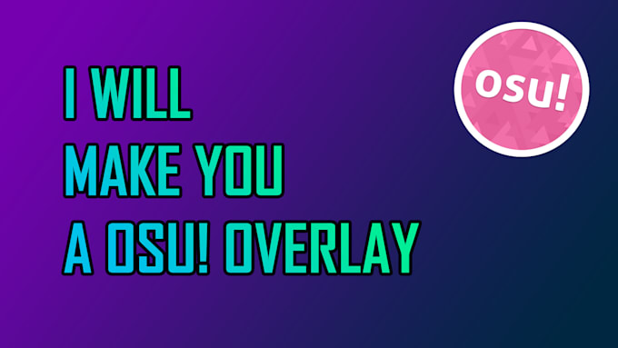 Make you a osu stream overlay by Takimiku | Fiverr