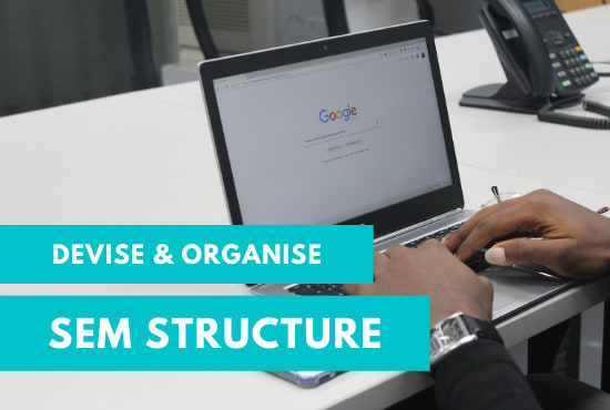 Devise an organised sem structure for you by Akndigital | Fiverr