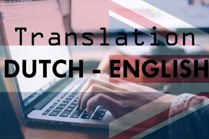 Professionally translate any text from dutch to english by ...