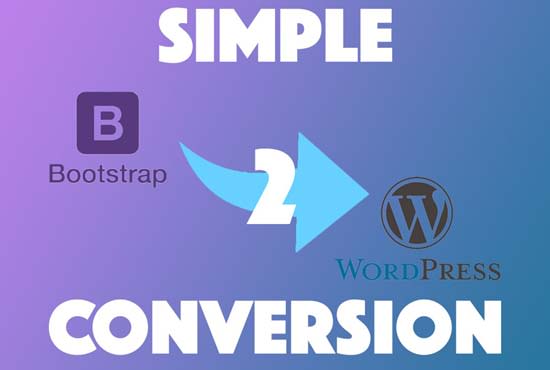 Convert bootstrap to wordpress very smoothly by Shahariarahmed6 | Fiverr