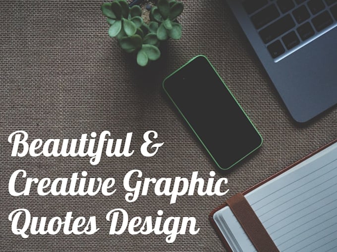 Design a very beautiful and creative graphic design quotes by Steven ...