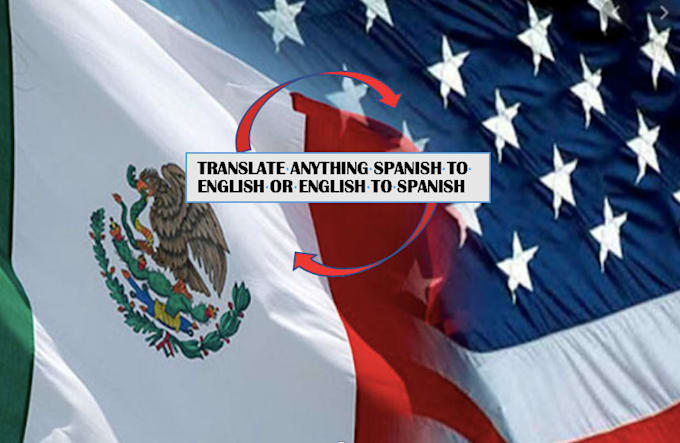 Professionally translate anything from english to spanish or spanish to ...