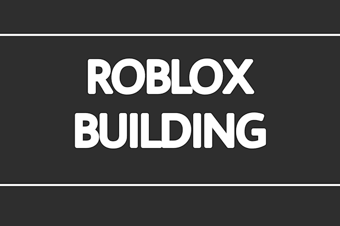 Build anything on roblox by Synceratus | Fiverr