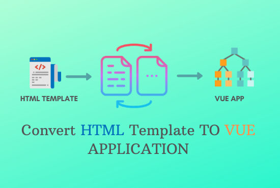 Convert Any Of Your Html Template To Vuejs Components By Chopcoding Fiverr 