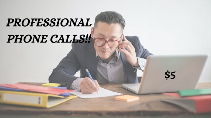Make professional phone calls for you by Fg_fantastic | Fiverr