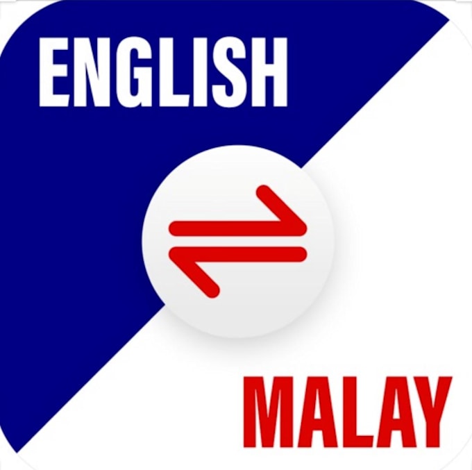 Translate english to malay and vice versa by Najuua_khalil | Fiverr