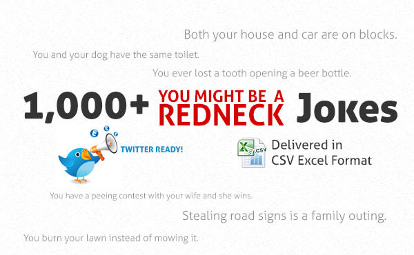 Provide you with over 1,000 you might be a redneck jokes in csv format ...