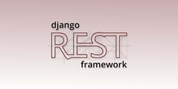 Develop restful apis for web and mobile using django rest framework by ...