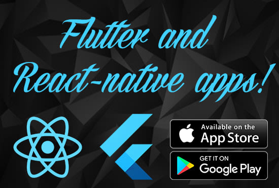 Work with react native and flutter to create an app for android and ios ...