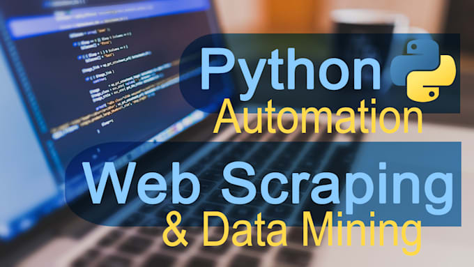 Do Python Automation Web Scraping Data Mining And Data Entry By Sevenmarz