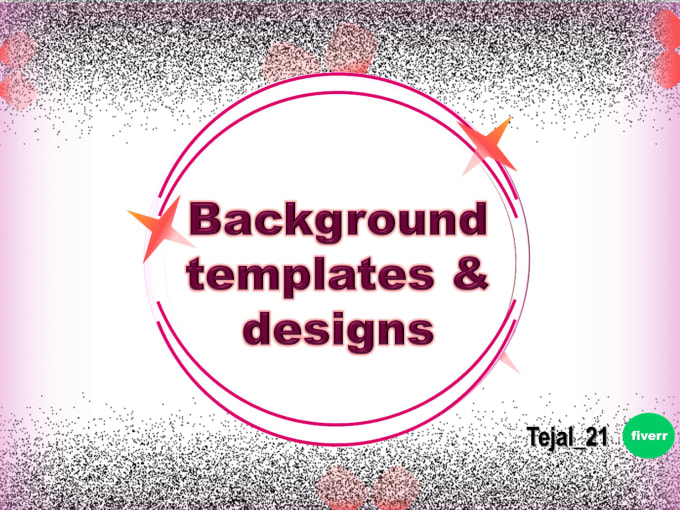 Design custom backgrounds or templates by Tejal_21 | Fiverr