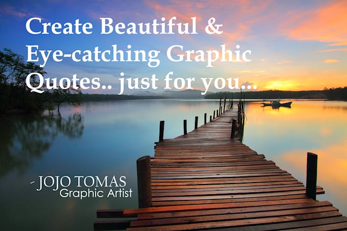 Create beautiful eye catching graphic quotes by Joeilinbelsatom | Fiverr