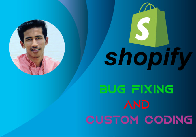 Do shopify bug fixing and custom coding by Minhaz_32 | Fiverr Do shopify bug fixing and custom coding by Minhaz_32 | Fiverr