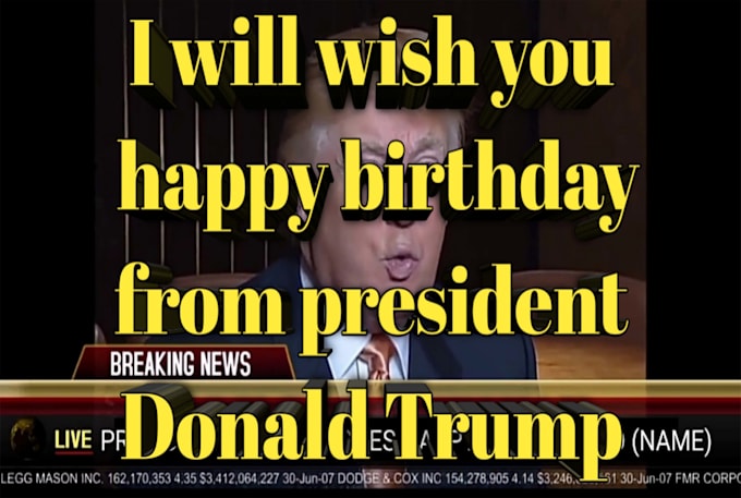Wish a happy birthday from president donald trump by Mxxd2020