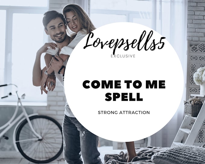 Come to me spell to bring someone by Lovespells5 | Fiverr