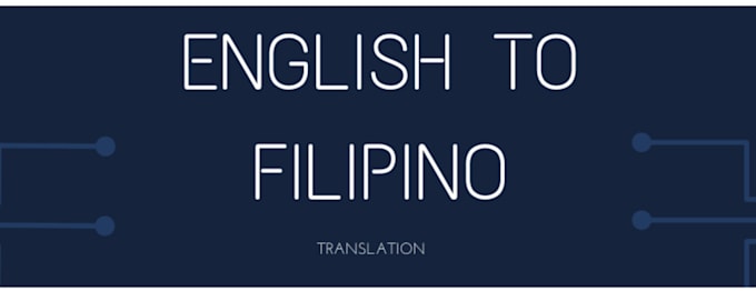 Translate from english to tagalog and vice versa by Cathsoriano | Fiverr