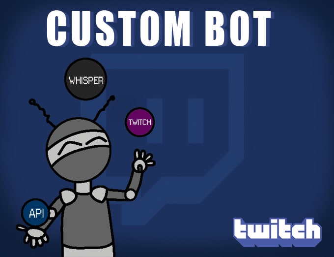 Make a twitch chat bot, whisper bot, api bot by Stukeley | Fiverr