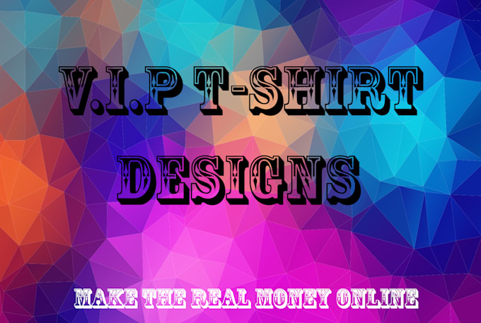 Create vip t shirts design for you by Designbyjayden | Fiverr