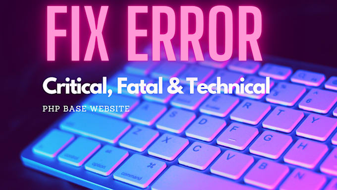 Fix critical, fatal and technical errors by Solutiontoday | Fiverr