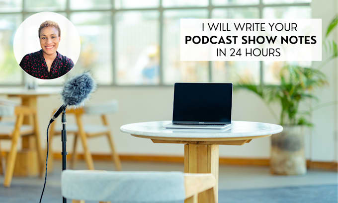 Write your podcast show notes by Omobad312 | Fiverr