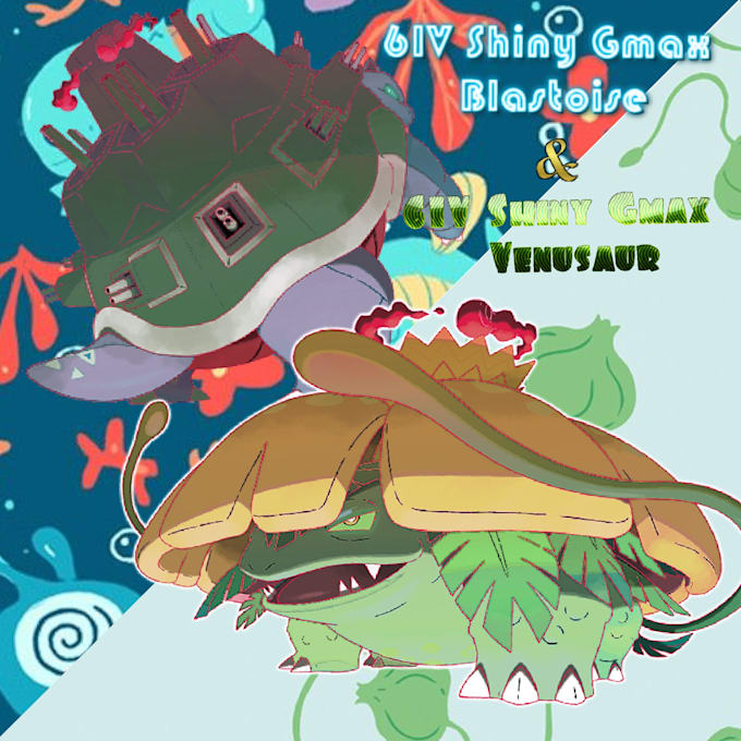 Trade you a legitimate shiny 6iv gmax venusaur and blastoise by ...