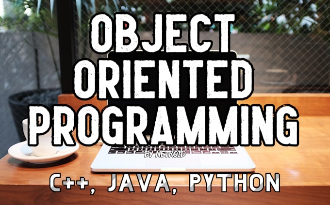 Do object oriented programming in cpp, java and python by Netroid | Fiverr