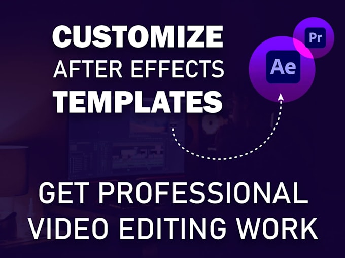 Customize edit any after effects and premiere pro template by ...