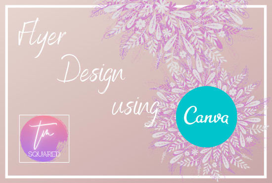 Design a flyer using canva by Tmsquared | Fiverr