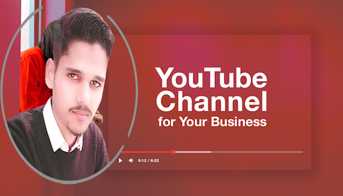 Create a professional youtube channel for your business by ...