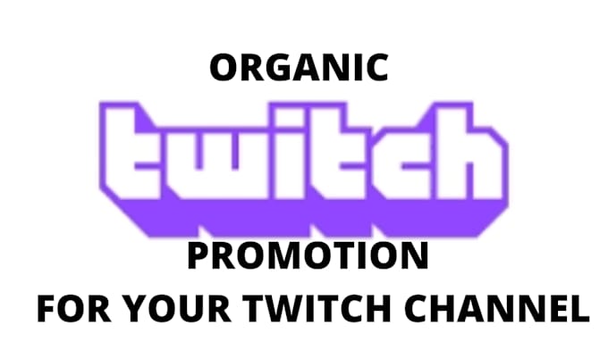 Do organic targeted twitch promotion for twitch channel by Everestdavid ...