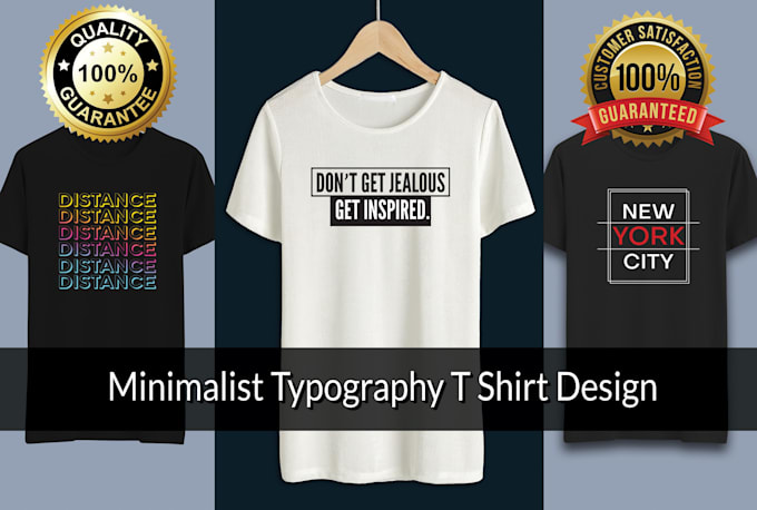 Provide Minimalist Typography T Shirt Design By Sonia38 Fiverr