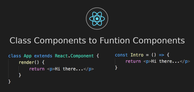 Refactor React Class Components To Functional Components By Jethro N Fiverr