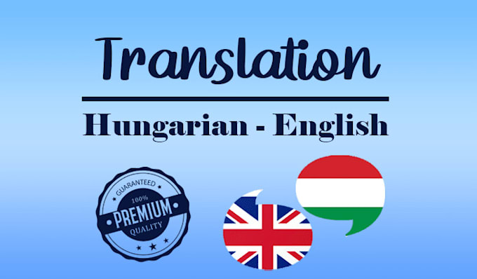 Translate hungarian to english or vice versa by Danikhin | Fiverr