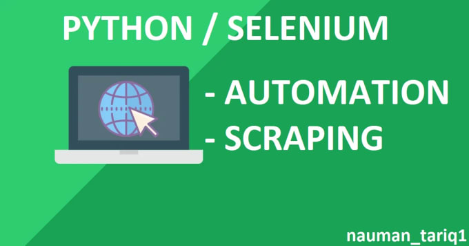 Do web scraping , automation using python selenium by Nauman_tariq1 ... Do web scraping , automation using python selenium by Nauman_tariq1 ...