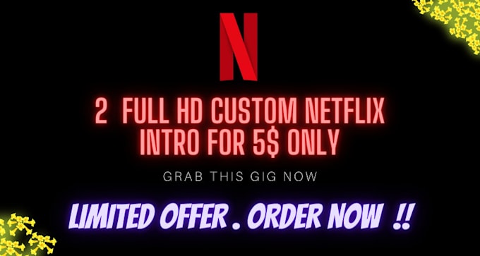 Make you a full hd custom netflix style intro by Sameerksaha | Fiverr