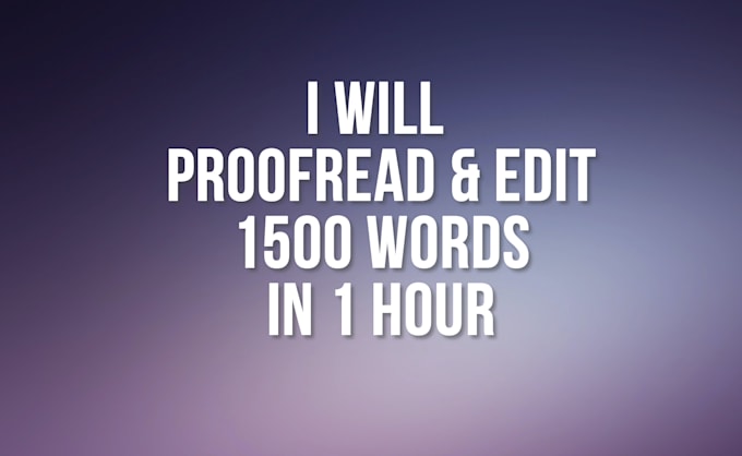Proofread and edit 1500 words in 1 hour by Bhavyasinghgaik | Fiverr