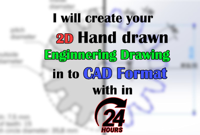 Create your 2d engineering drawing into cad format within 24 hours by ...