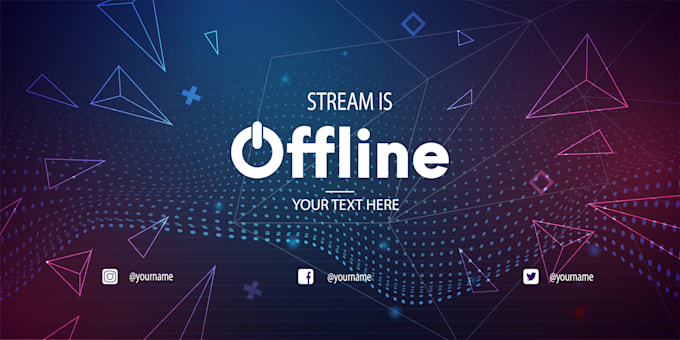 Design a twitch offline screen by Sawgame | Fiverr