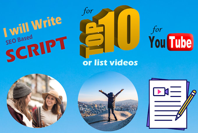 Write seo friendly script for top 10 youtube video by Top10content | Fiverr