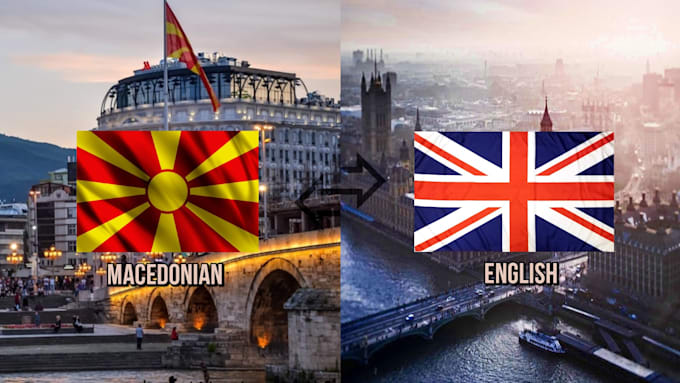 Translate from english to macedonian and vice versa by Mihaela6363 | Fiverr