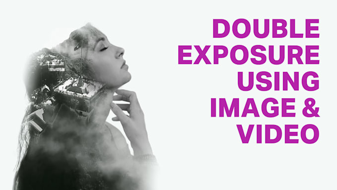 Create animated double exposure design by Vern_graphics | Fiverr