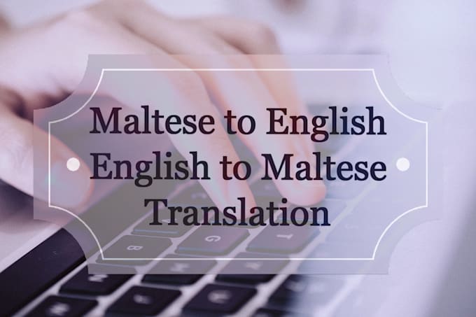 Translate maltese to english by Diamusic | Fiverr