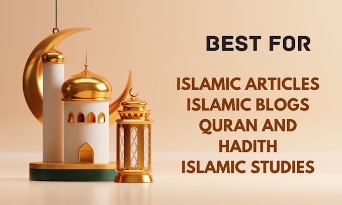 Write seo optimized islamic articles and blogs in just 24 hours by ...