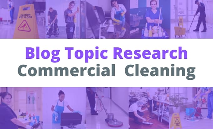 Research blog topics for your commercial cleaning business by ...