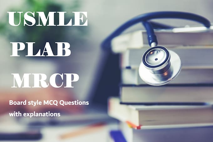Write usmle style mcq questions for you by Mayaiftikhar | Fiverr