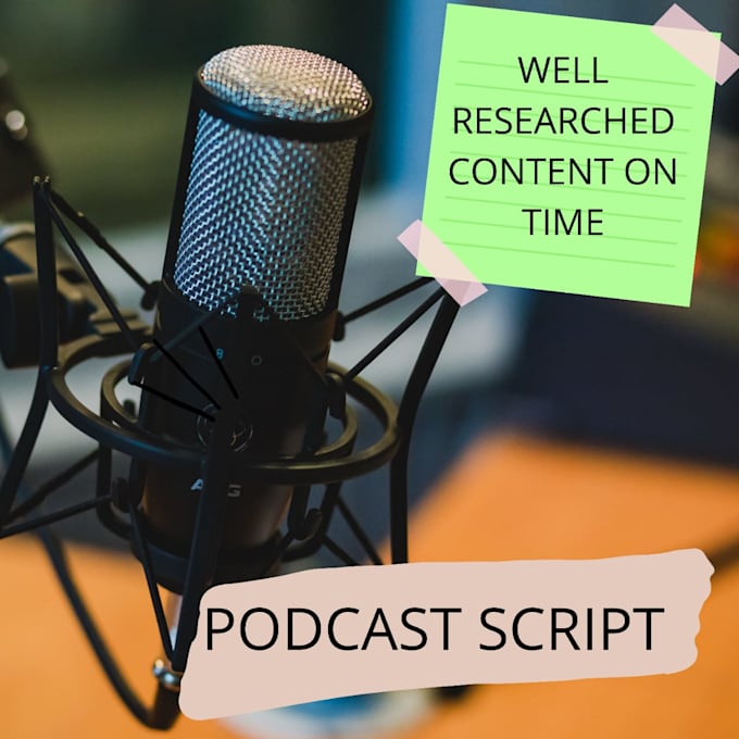 Research and write podcast script by Gargmuskan_12 | Fiverr