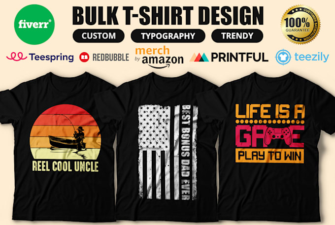 Create custom bulk t shirt design for merch by amazon, redbubble ...