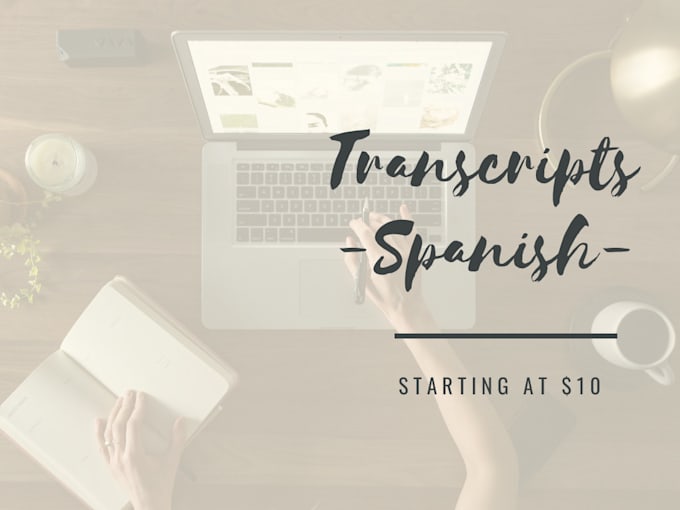 Transcripts in spanish for you by Moroori | Fiverr