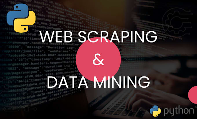 Do web scraping, data mining, and extraction with python by Suhaybtaher ...